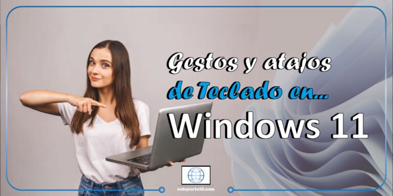 Gestos y atajos de teclado en Windows 11 - Solo Portátil